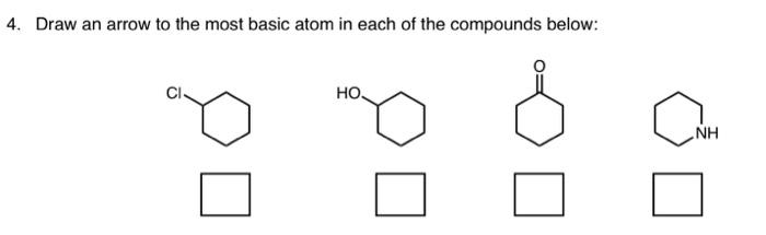 Solved 4. Draw an arrow to the most basic atom in each of | Chegg.com