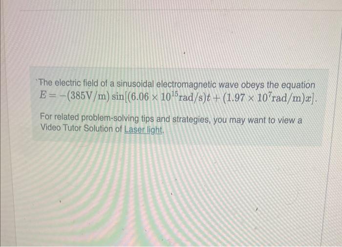 Solved 'The electric field of a sinusoidal electromagnetic | Chegg.com