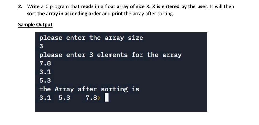 Solved 2. Write a C program that reads in a float array of | Chegg.com