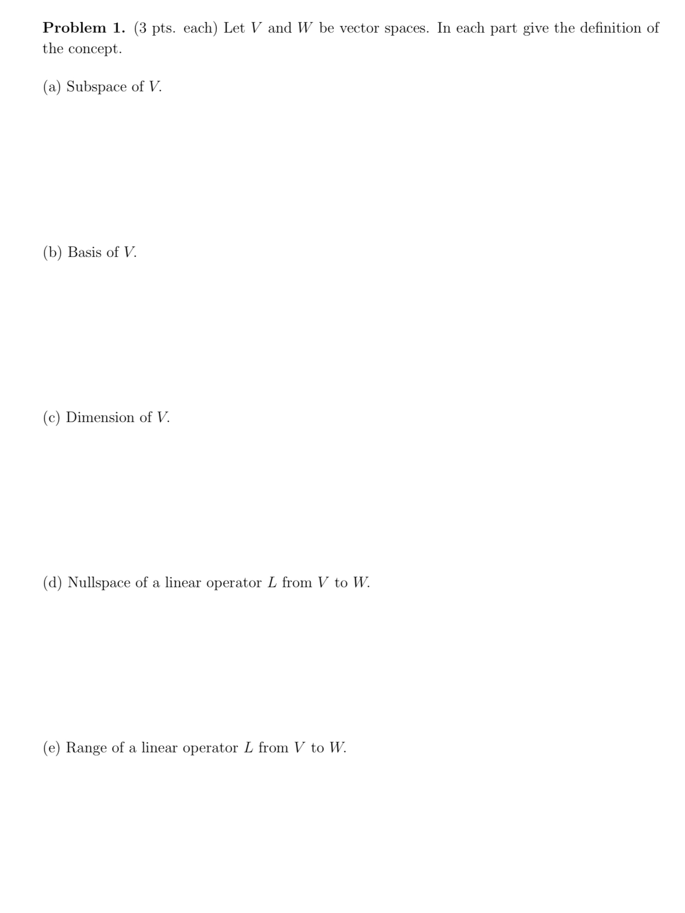 Solved Problem 1. (3 ﻿pts. ﻿each) ﻿Let V ﻿and W ﻿be vector | Chegg.com