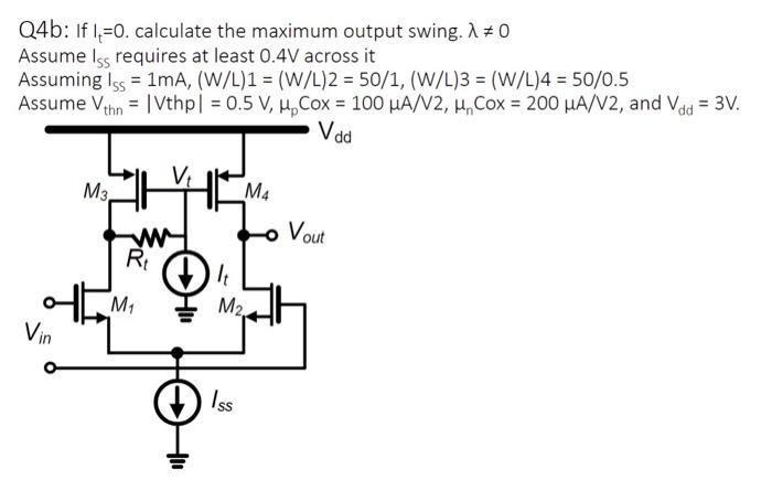 Q4b: If It=0. calculate the maximum output swing. | Chegg.com