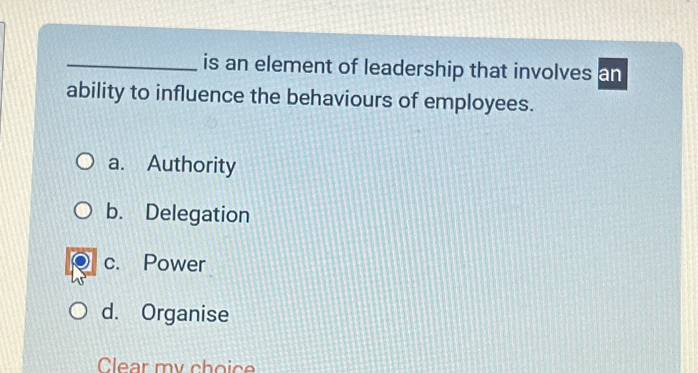 Solved is an element of leadership that involves an ability | Chegg.com