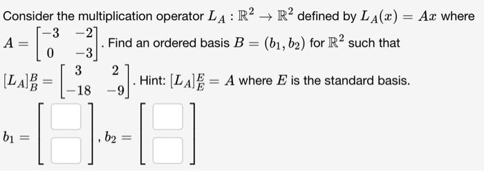 Solved Consider the multiplication operator LA:R2→R2 defined | Chegg.com