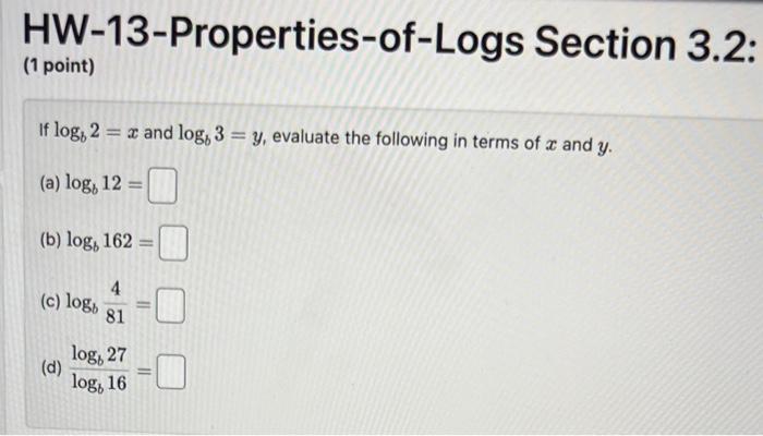 Solved HW-13-Properties-of-Logs Section 3.2: (1 point) If | Chegg.com