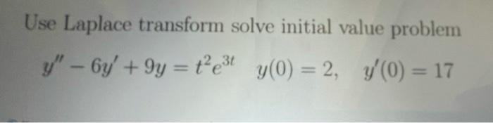 Solved Use Laplace transform solve initial value problem y" | Chegg.com