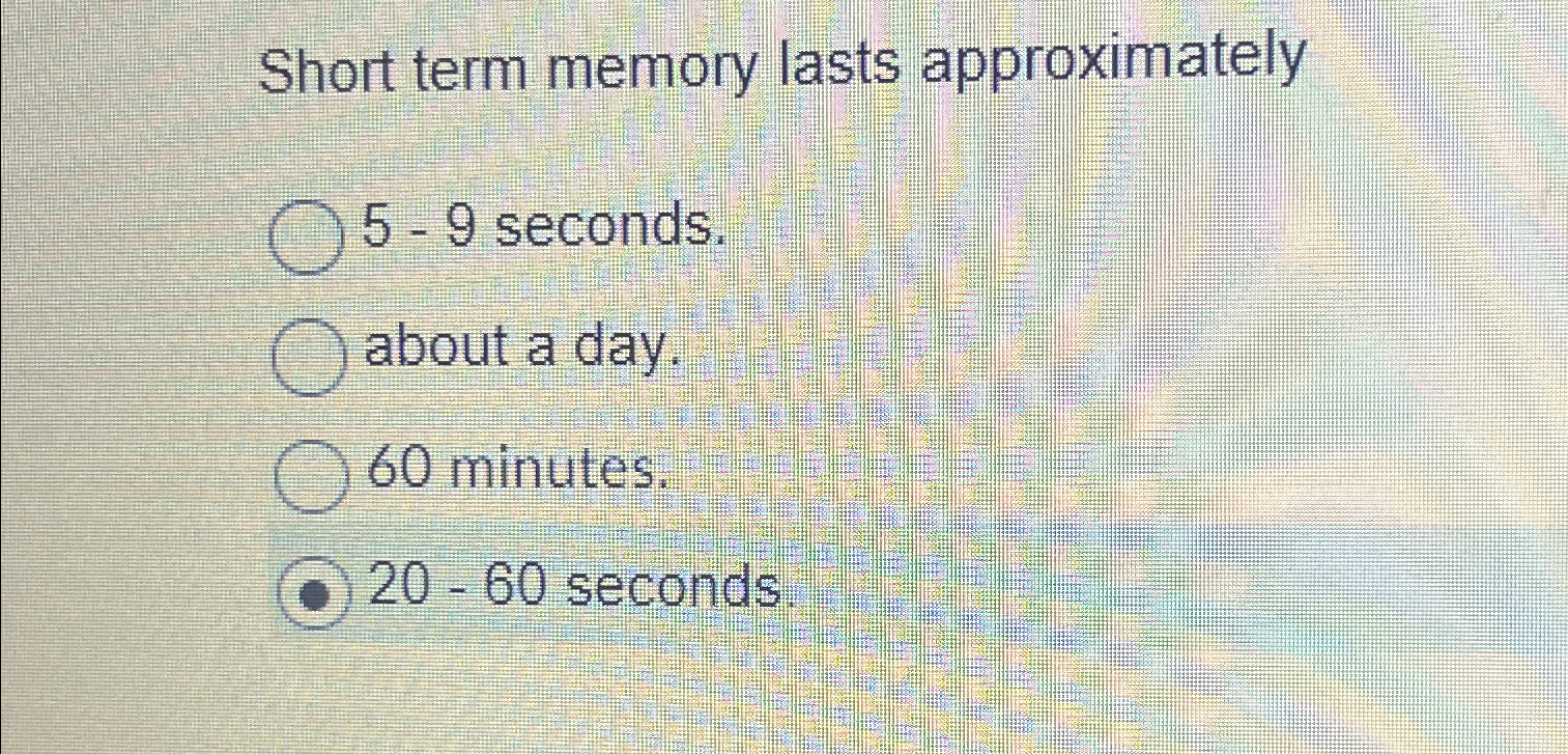 Solved Short term memory lasts approximately5 - 9 | Chegg.com