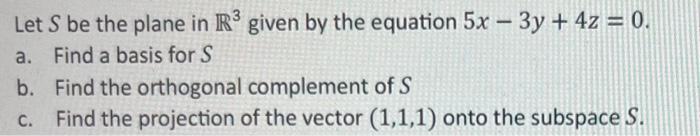 Solved Let S be the plane in R3 given by the equation | Chegg.com