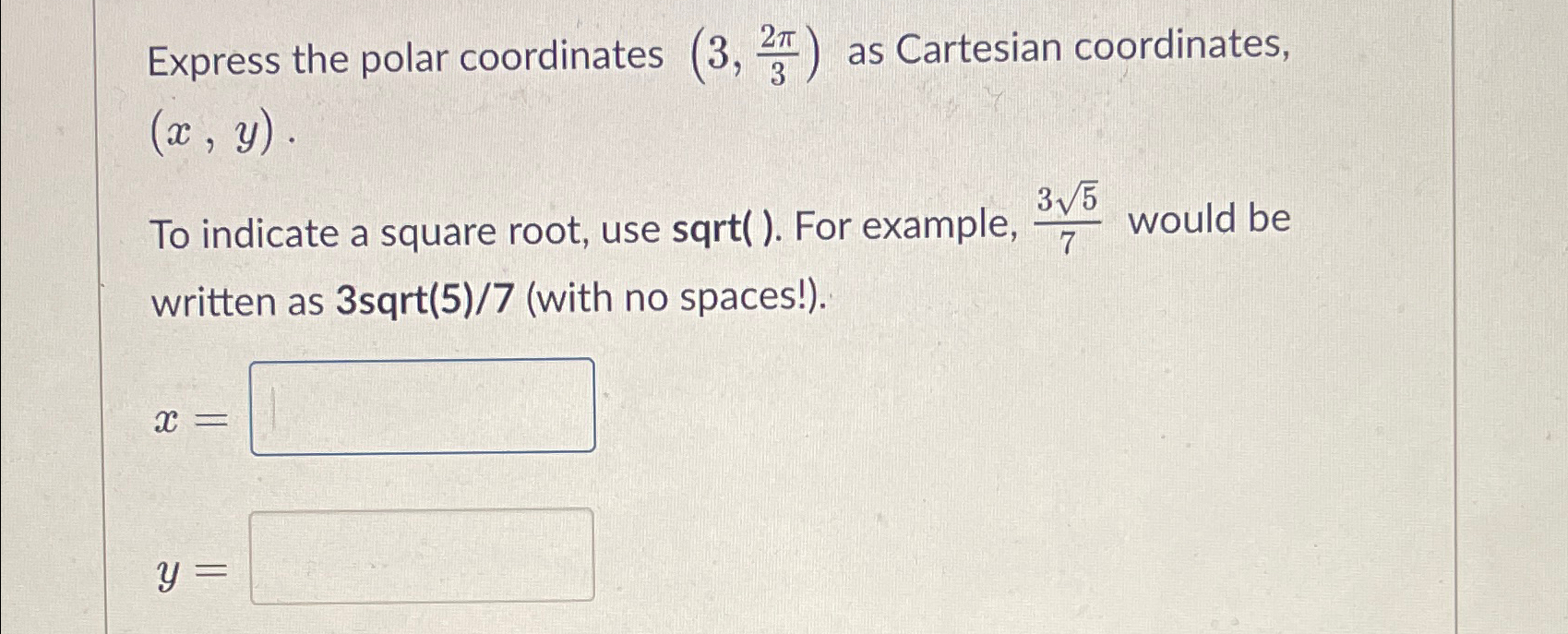 Solved Express the polar coordinates (3,2π3) ﻿as Cartesian | Chegg.com