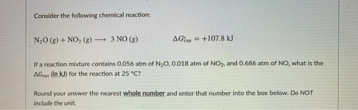 Solved Consider the following chemical reaction: N20 (8) + | Chegg.com