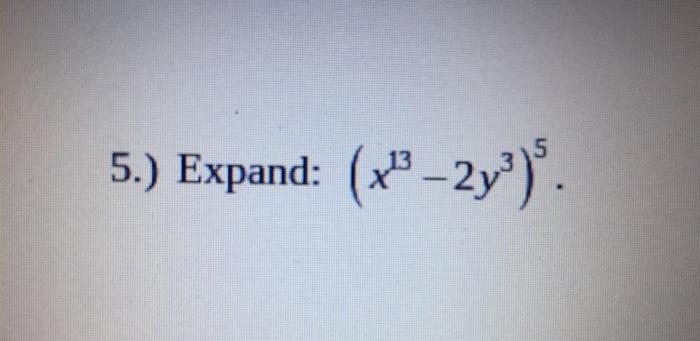 Solved 5.) Expand: (xl-2y?). | Chegg.com