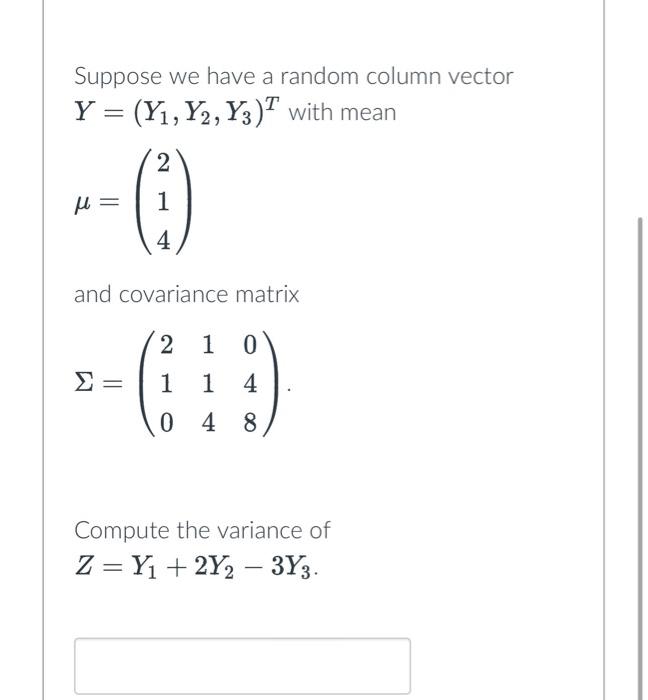 Solved Suppose we have a random column vector Y=(Y1,Y2,Y3)T | Chegg.com