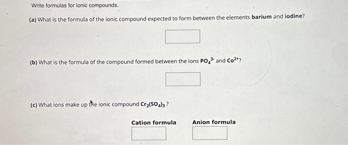 Solved Write formulas for ionic compounds. (a) What is the | Chegg.com