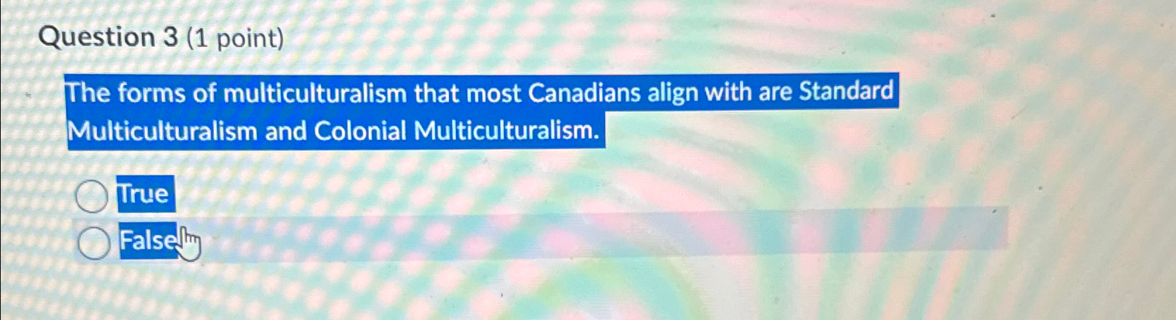 Solved Question 3 (1 ﻿point)The forms of multiculturalism | Chegg.com