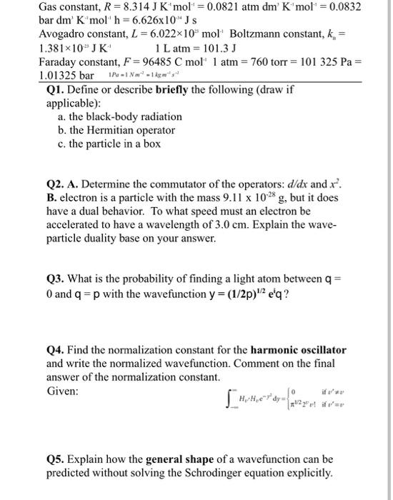 Solved Gas constant, R = 8.314 J K'mol = 0.0821 atm dm K'mol | Chegg.com