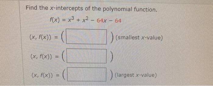 Solved Find the x-intercepts of the polynomial function. | Chegg.com