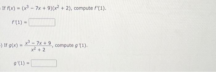 Solved If f(x)=(4x7−5x4+3)(4x5−4x3+5), compute f′(−1) | Chegg.com