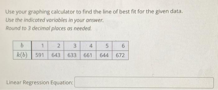 Solved Use your graphing calculator to find the line of best | Chegg.com