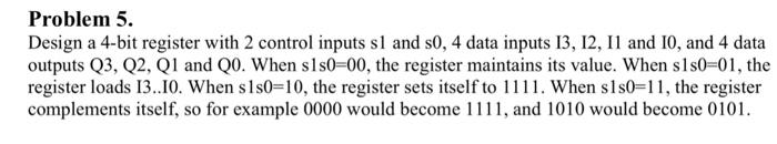 Solved Problem 5. Design a 4-bit register with 2 control | Chegg.com