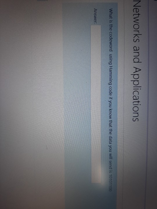 Solved Networks And Applications What Is The Codeword Using