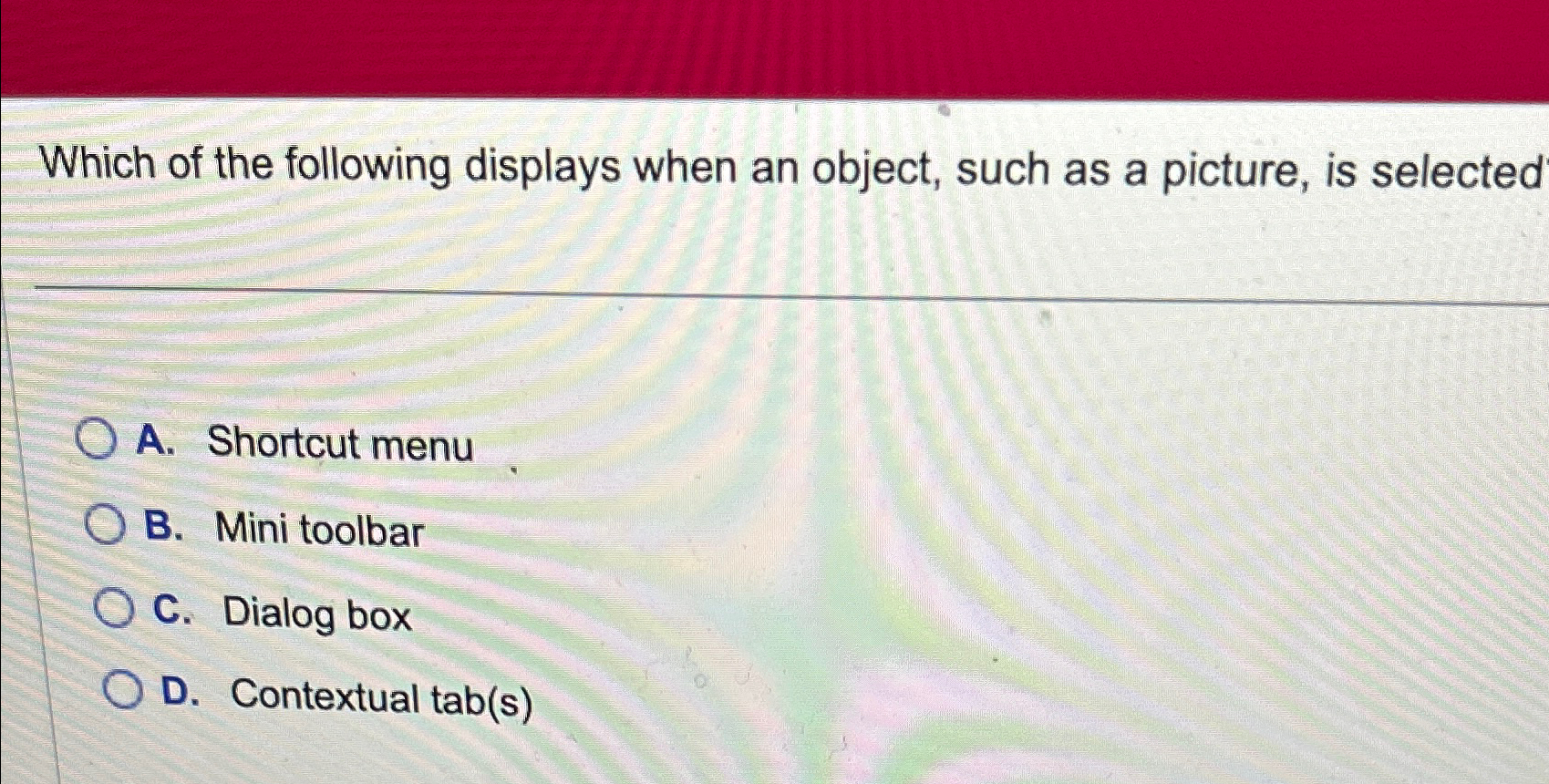 Solved Which of the following displays when an object, such | Chegg.com