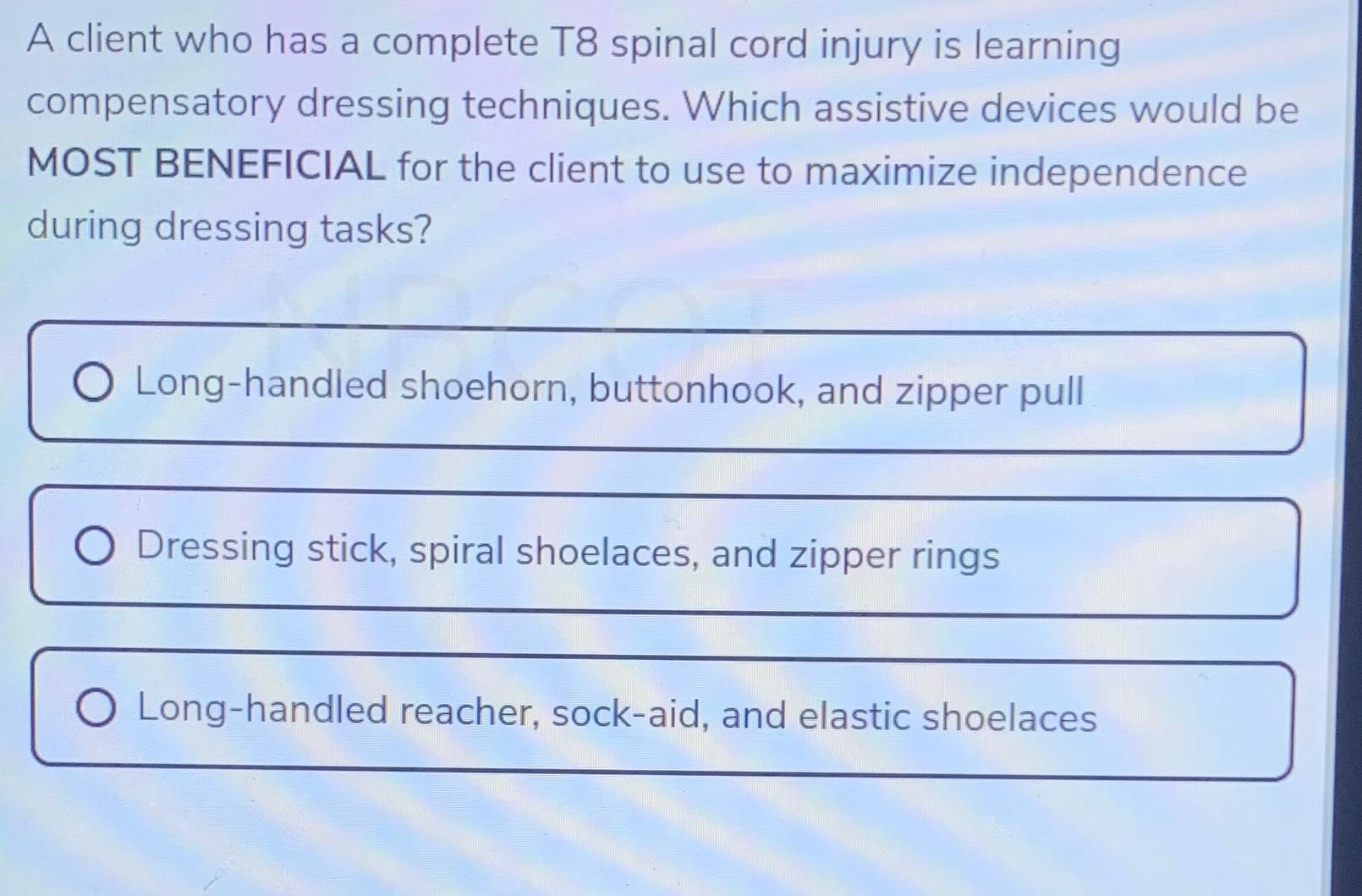 Solved A client who has a complete T8 ﻿spinal cord injury is | Chegg.com