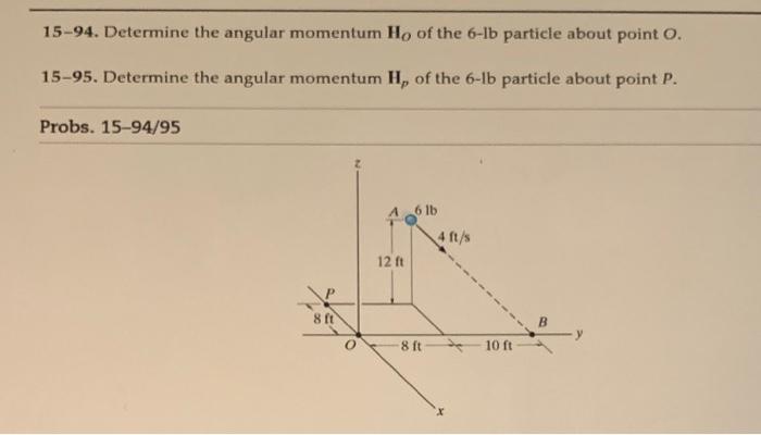 Solved 15 94 Determine The Angular Momentum Ho Of The 6 Lb