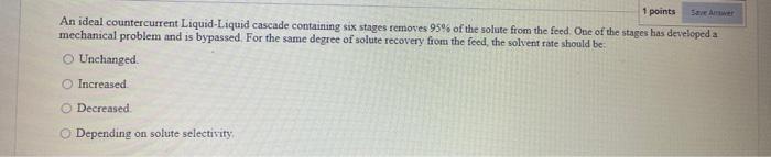 Solved An ideal countercurrent Liquid-Liquid cascade | Chegg.com