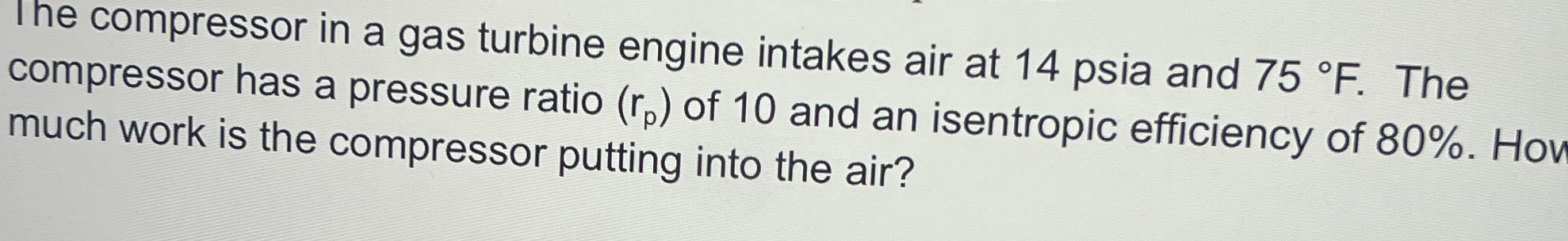Solved The compressor in a gas turbine engine intakes air at | Chegg.com