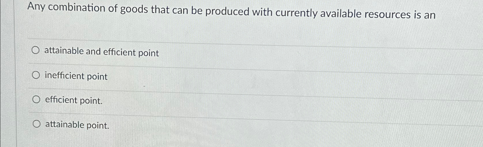 Solved Any combination of goods that can be produced with | Chegg.com