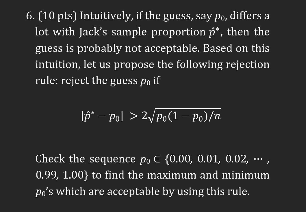 Solved 6. (10 pts) Intuitively, if the guess, say p0, | Chegg.com