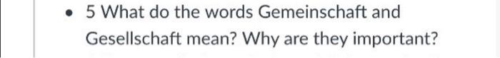 Solved • 5 What do the words Gemeinschaft and Gesellschaft | Chegg.com