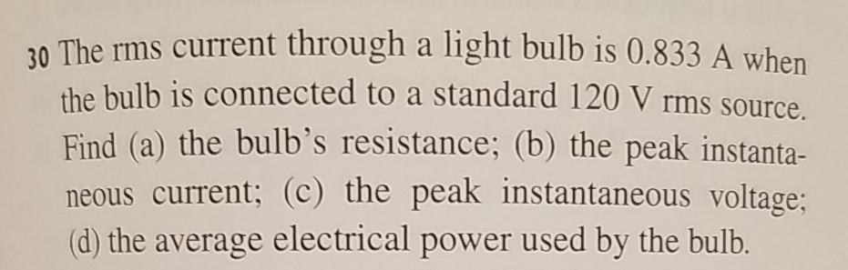 Solved 30 The rms current through a light bulb is 0.833 A | Chegg.com