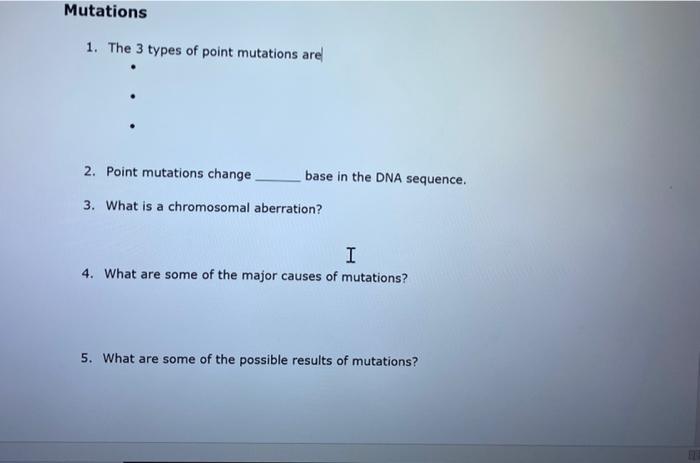 Solved Mutations 1. The 3 types of point mutations are 2. | Chegg.com