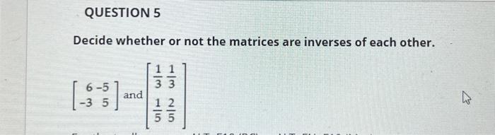 Solved Decide whether or not the matrices are inverses of | Chegg.com