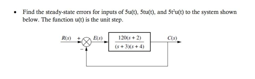 Solved - Find the steady-state errors for inputs of | Chegg.com