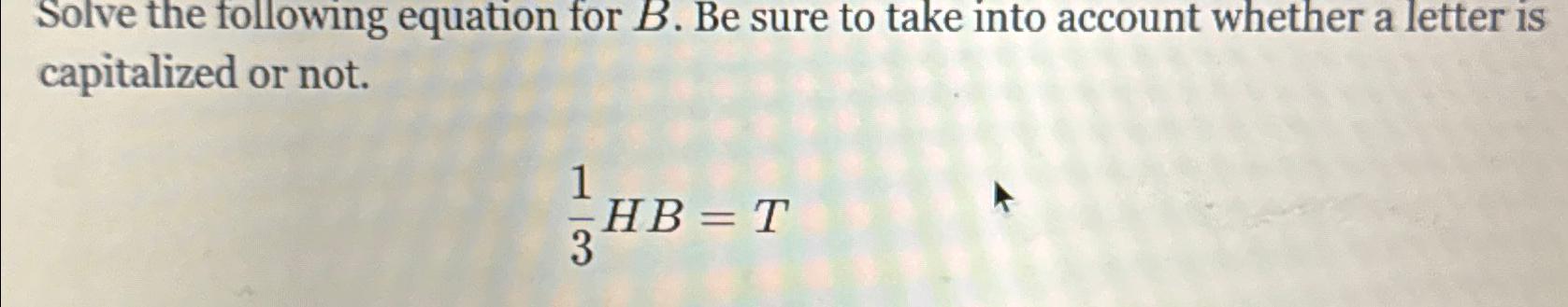 Solved Solve the following equation for B. ﻿Be sure to take | Chegg.com