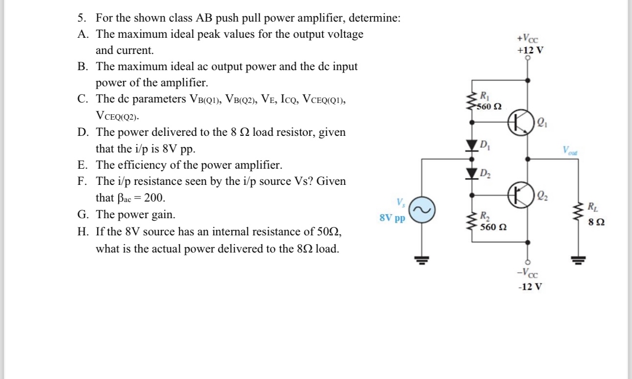 Solved For the shown class AB ﻿push pull power amplifier, | Chegg.com