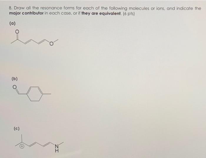 Solved 8. Draw all the resonance forms for each of the | Chegg.com