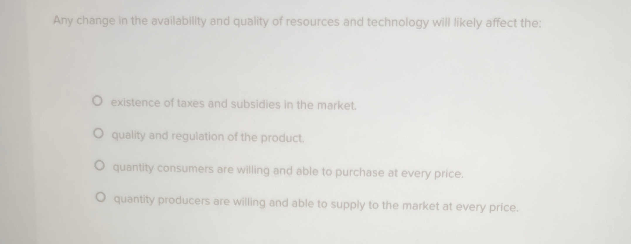 Solved Any change in the availability and quality of | Chegg.com