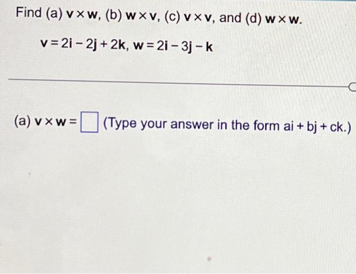 Solved Find (a) vxw, (b) wxv, (c) vxv, and (d) wxw. | Chegg.com