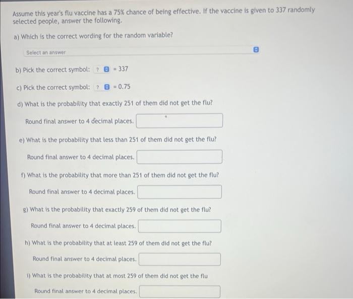 Solved Assume this year's flu vaccine has a 75\% chance of | Chegg.com