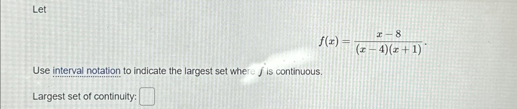 Solved Letf(x)=x-8(x-4)(x+1)Use interval notation to | Chegg.com