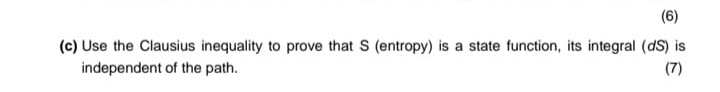 Solved (6)(c) ﻿Use the Clausius inequality to prove that | Chegg.com