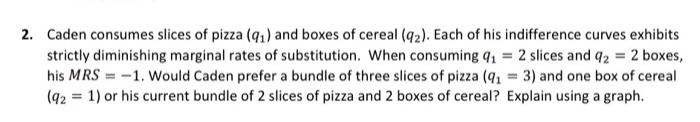 Solved Caden consumes slices of pizza (q1) and boxes of | Chegg.com