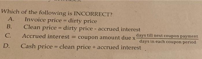Solved Which of the following is INCORRECT? A. Invoice price | Chegg.com