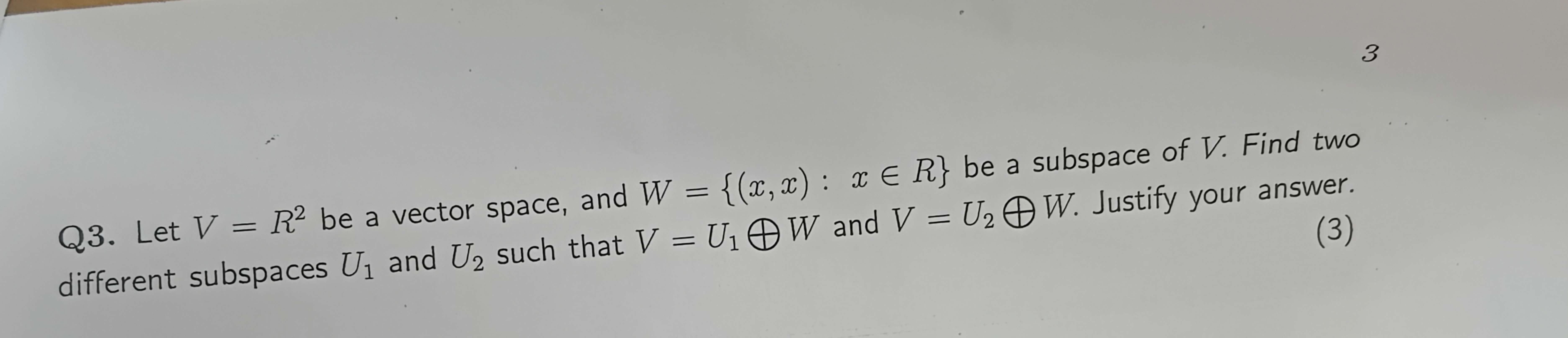 Solved Q3. ﻿Let V=R2 ﻿be a vector space, and W={(x,x):xinR} | Chegg.com