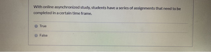 Solved With online asynchronized study, students have a | Chegg.com