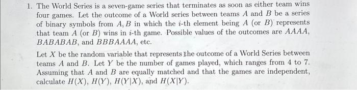 Solved 1. The World Series is a seven-game series that | Chegg.com