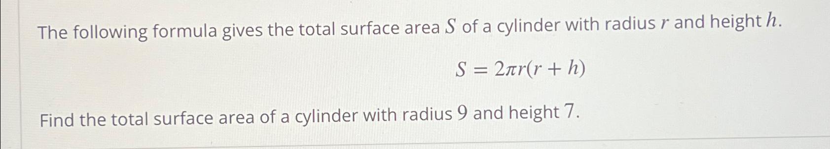Solved The following formula gives the total surface area S | Chegg.com
