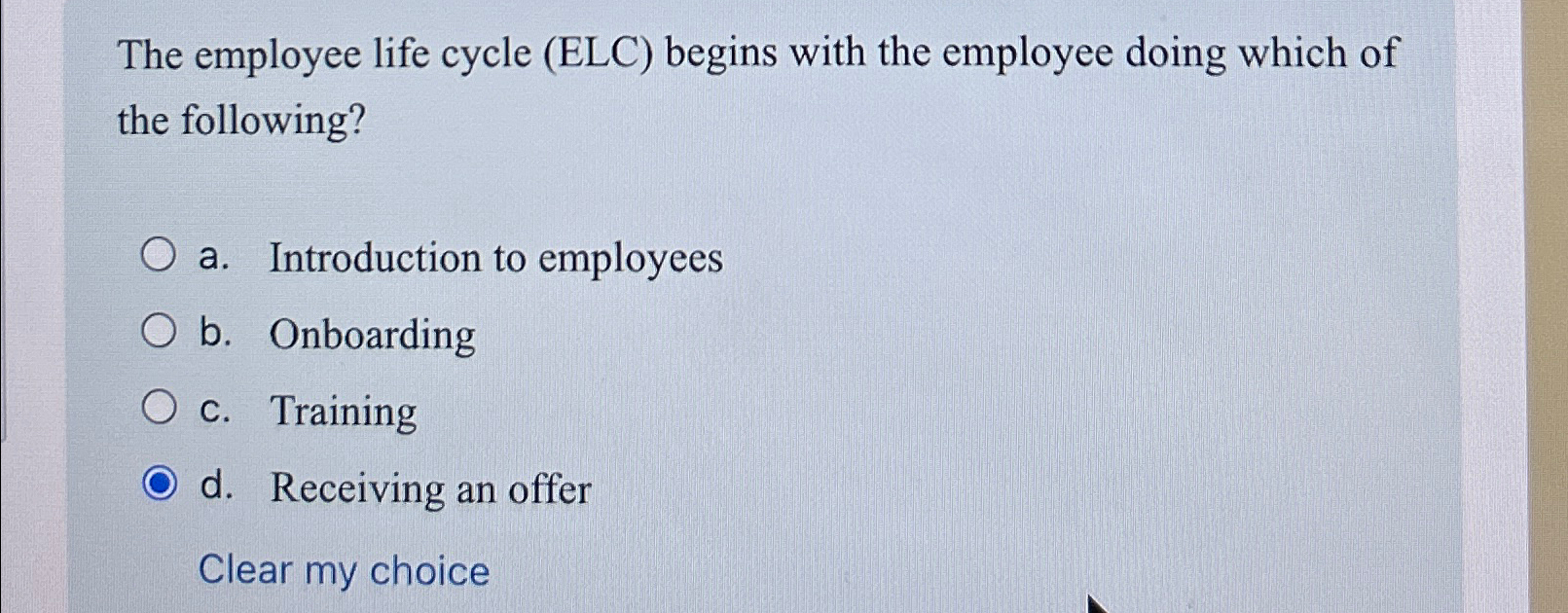 Solved The employee life cycle (ELC) ﻿begins with the | Chegg.com